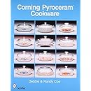 Corning Pyroceram Cookware: Debbie Coe, Randy Coe: 9780764331398 ...