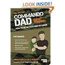 Commando Dad: Basic Training: How to Be an Elite Dad or Carer from Birth to Three Years: Neil ...