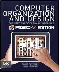 Computer Organization and Design RISC-V Edition: The Hardware Software Interface: Patterson ...