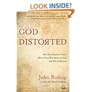 God Distorted: How Your Earthly Father Affects Your Perception of God ...