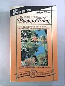 Back to Eden New Revised Edition: Jethro Kloss: 9780940985094: Amazon ...