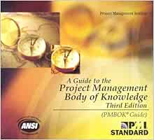 A Guide to the Project Management Body of Knowledge: Project Management ...