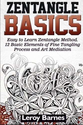 Buy Zentangle Basics: Easy to Learn Zentangle Method. 12 Basic Elements ...