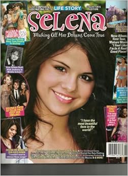Life Story Magazine Selena Gomez Making All Her Dreams Come True 2011 ...