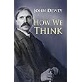 How We Think: Dewey, John: 9780486298955: Amazon.com: Books