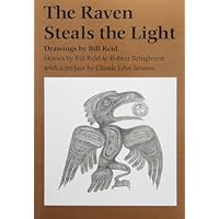 The Raven Steals the Light: Reid, Bill, Bringhurst, Robert, Reid, Bill ...