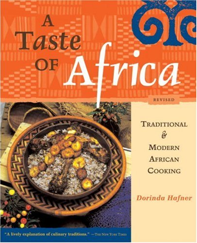 A Taste of Africa: Traditional & Modern African Cooking (Traditional ...