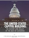The United States Capitol: Its Architecture and Decoration: Henry Hope ...