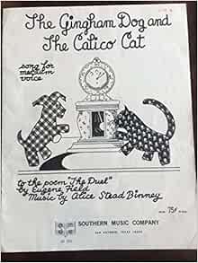 The Gingham Dog and The Calico Cat, Song for Medium Voice, to the poem ...