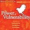 The Power of Vulnerability: Teachings on Authenticity, Connection and ...