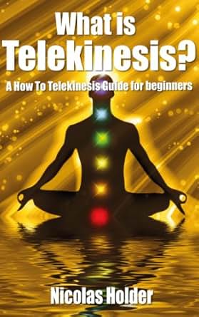 Amazon.com: What Is Telekinesis? - A How To Telekinesis Guide For ...
