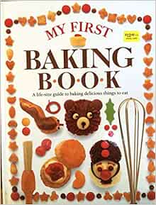 My First Baking Book: Wilkes, Angela: 9780679815457: Amazon.com: Books