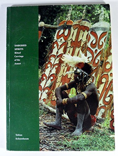 Embodied Spirits: Ritual Carvings of the Asmat. A Traveling Exhibition ...