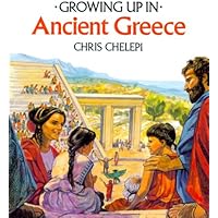 Growing Up In Ancient Greece (Growing Up In series): Chelepi, Chris ...