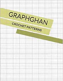Crochet Graphghan Patterns for Beginners and Advanced: Blank Grid ...
