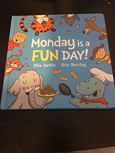 Monday is a FUN DAY!: Ellie Hattie, Eric Barclay: 9781848692473: Amazon ...