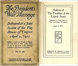 The President's War Message - Delivered at a Joint Session of the Two ...