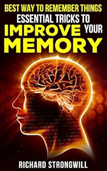 Best Way to Remember Things: Essential Tricks To Improve Your Memory ...