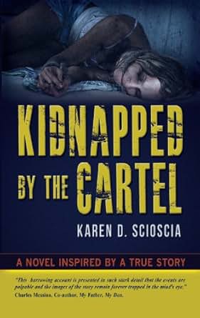 Kidnapped by the Cartel: A Novel Inspired by a True Story - Kindle ...
