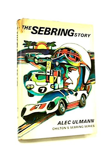 The Sebring story (Chilton's Sebring series): Ulmann, Alec: Amazon.com ...