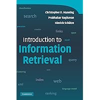 Introduction to Information Retrieval: Manning, Christopher D., Raghavan, Prabhakar, Schütze ...