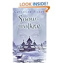 Amazon.com: Snow-walker (9780060724764): Catherine Fisher: Books