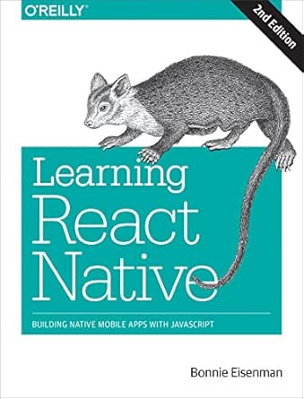 Amazon.com: Learning React Native: Building Native Mobile Apps with JavaScript eBook : Eisenman ...
