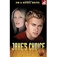 Amazon.com: Jake's Choice (To Save a Life): 9781935541158: Jim Britts ...