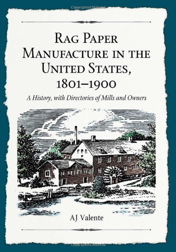 Rag Paper Manufacture in the United States, 1801-1900: A History, with ...