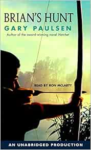 Amazon.com: Brian's Hunt: 9781400086085: Gary Paulsen, Ron McLarty: Books
