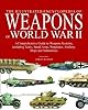 The Encyclopedia of Weapons of World War II: The Comprehensive Guide to ...