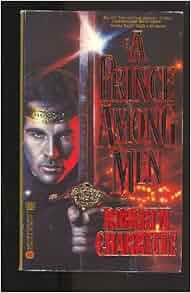A Prince Among Men: Robert N. Charrette: 9780446600378: Amazon.com: Books