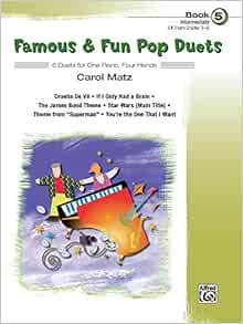 Famous & Fun Pop Duets, Bk 5: 6 Duets for One Piano, Four Hands (Famous ...