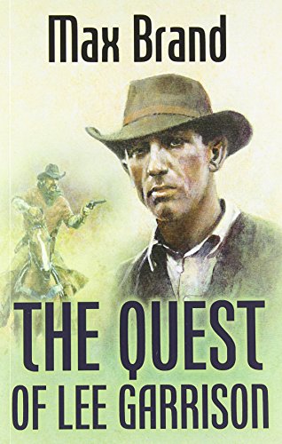 The Quest Of Lee Garrison: Brand, Max: 9781842629642: Amazon.com: Books