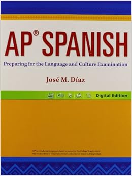 AP Spanish: Preparing for the Language and Culture Examination: José M ...