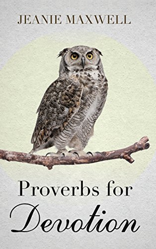 Proverbs for Devotion: Jeanie Maxwell, Isn't it tough living in today's ...
