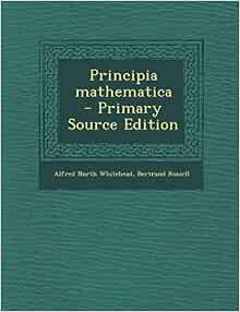 Principia mathematica: Whitehead, Alfred North, Russell, Bertrand ...
