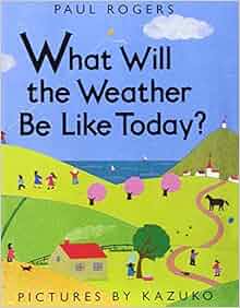 Amazon.com: What will the Weather Be Like Today? Harcourt School ...