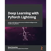 Deep Learning with PyTorch Lightning: Swiftly build high-performance ...