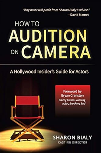 How To Audition On Camera: A Hollywood Insider's Guide for Actors in ...