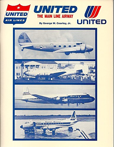 United, the main line airway: A pictorial and illustrated history of ...