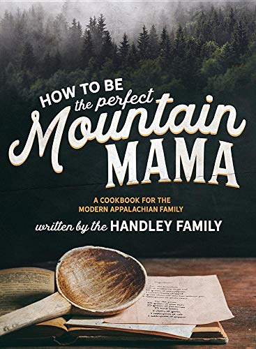 How to be the perfect Mountain Mama: A cookbook for the modern ...