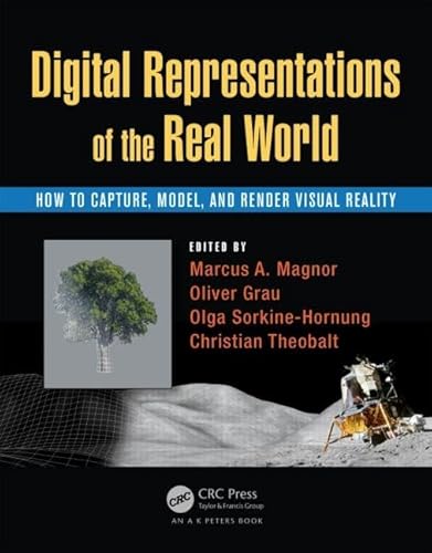Digital Representations of the Real World: How to Capture, Model, and ...