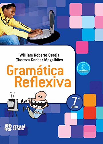 Gramática Reflexiva. 7º Ano PDF William Roberto Cereja, Thereza Cochar ...