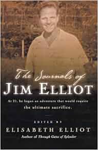 Amazon.com: The Journals of Jim Elliot (9780800758257): Jim Elliot ...