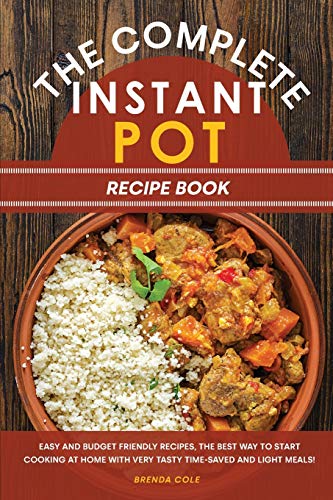 The Complete Instant Pot Recipe Book: Easy and Budget Friendly Recipes ...