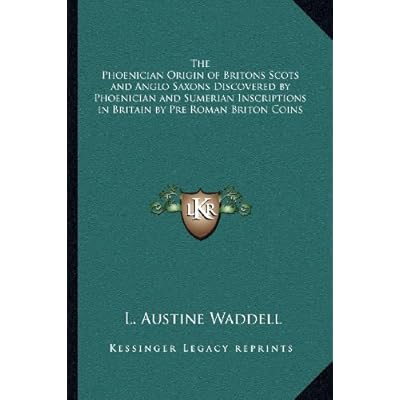 Buy The Phoenician Origin of Britons Scots and Anglo Saxons Discovered ...