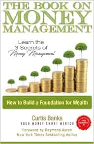 The Book on Money Management: Learn the 3 Secrets to Money Management ...