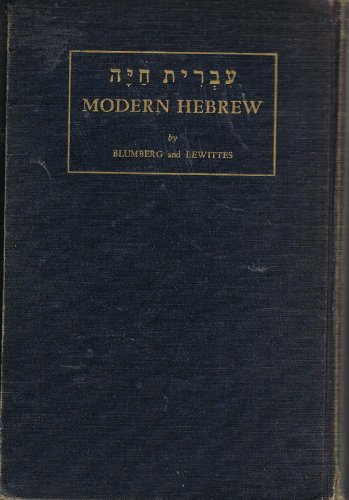 Modern Hebrew: A First-Year Course in Reading, Grammar and Conversation ...