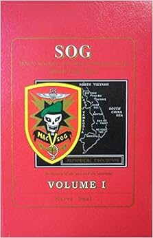 SOG, MACV Studies and Observations Group (Behind Enemy Lines): Volume 1 ...